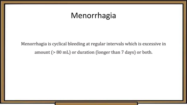 Menstrual irregularities - Menorrhagia | PPTX