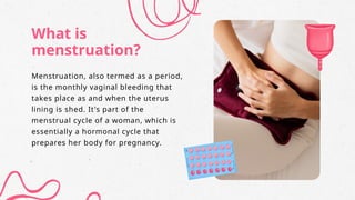 Menstruation Explained The Monthly Cycle of the Body.pptx