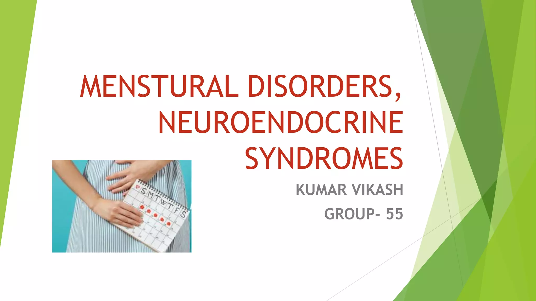 Menstural disorders, neuroendocrine syndromes - kumar vikash | PPTX