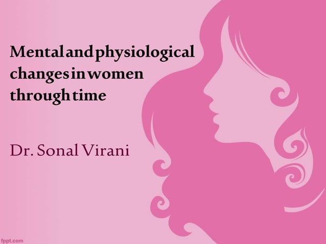 Mental and physical changes in women through time | PPT