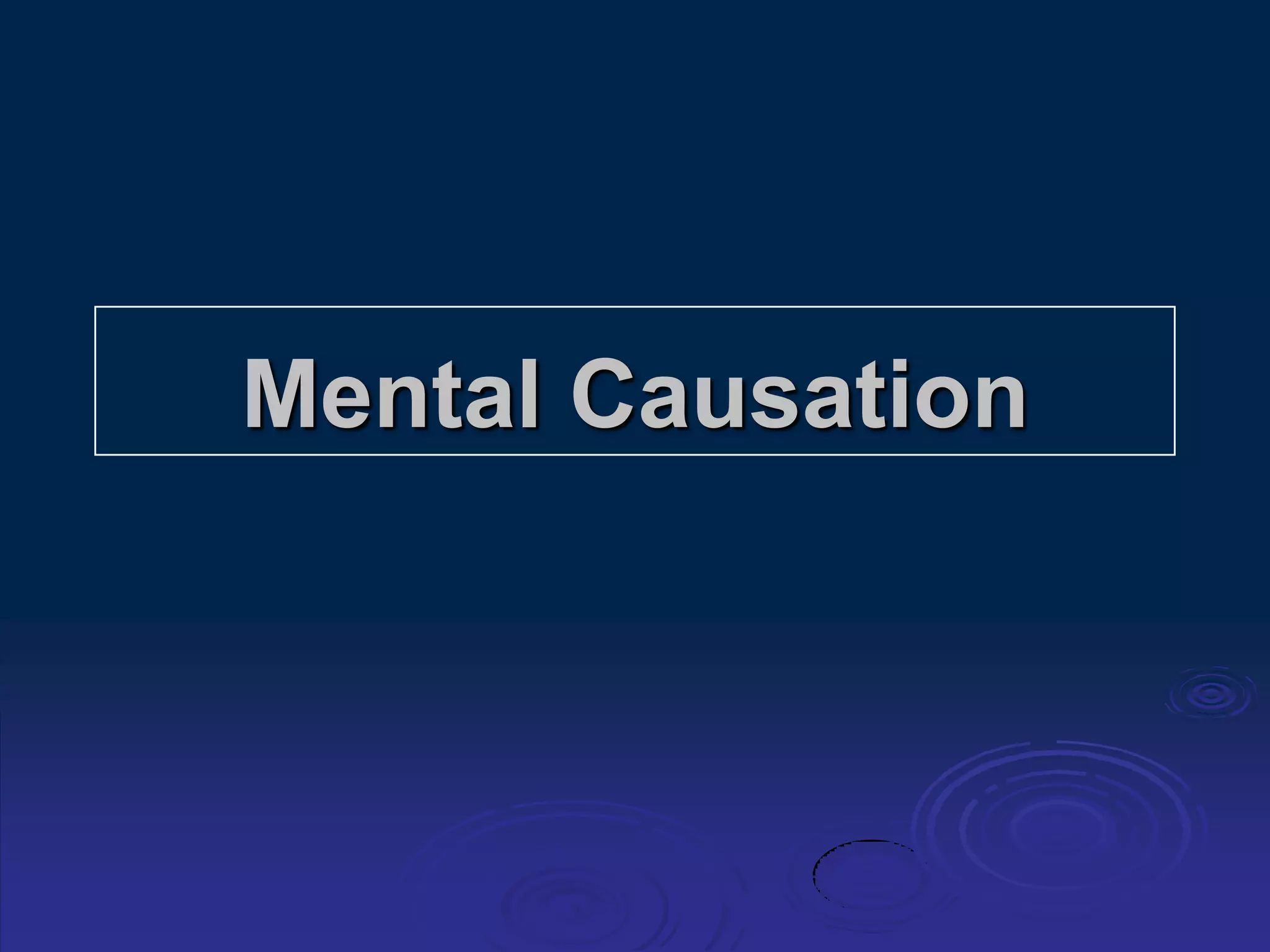 Mental causation slide_upload_2012 | PPTX