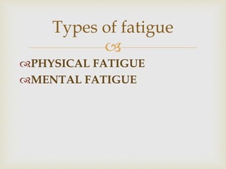 Mental fatigue | PPTX