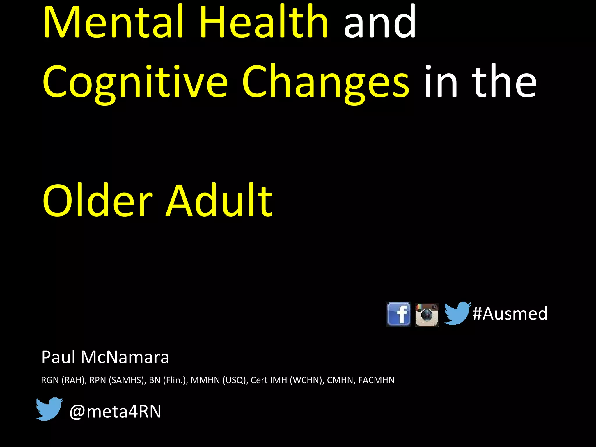 Mental Health and Cognitive Changes in the Older Adult | PPT