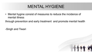 MENTAL HEALTH ANDMENTAL HYGIENE.pptx 1..pptx