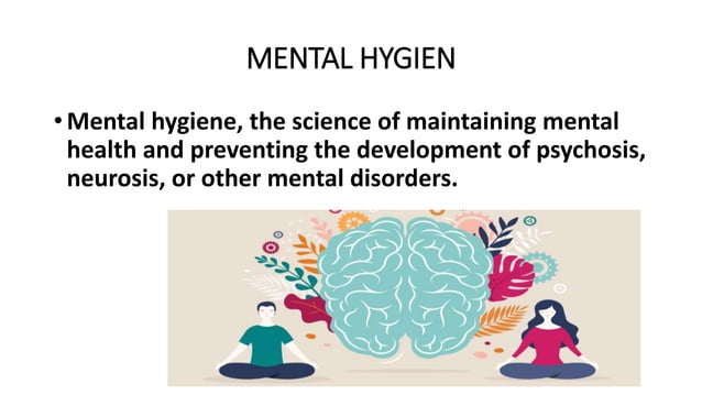 mental health and mental hygiene for nursing students ptx | PPTX