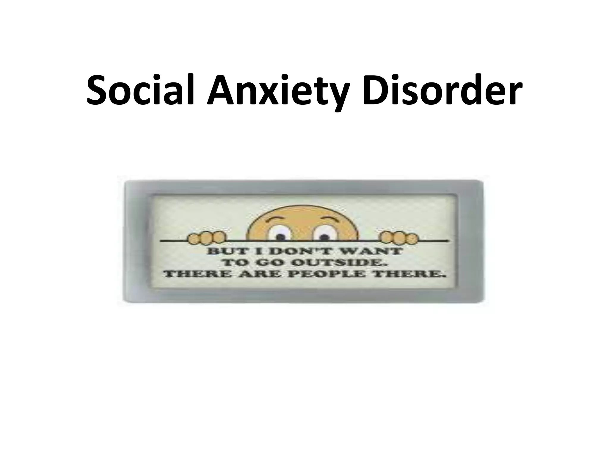 Social phobia in Australia, treatment, Symptoms and Triggers | PPT