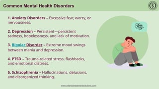 Mental Health Disorders: Types, Symptoms, and Effective Treatments | PPTX