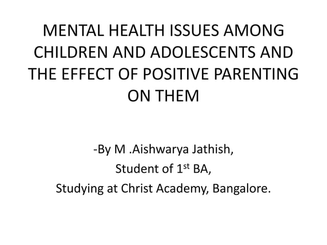 MENTAL HEALTH ISSUES AMONG CHILDREN AND ADOLESCENTS PPT 3.pptx | Mental ...