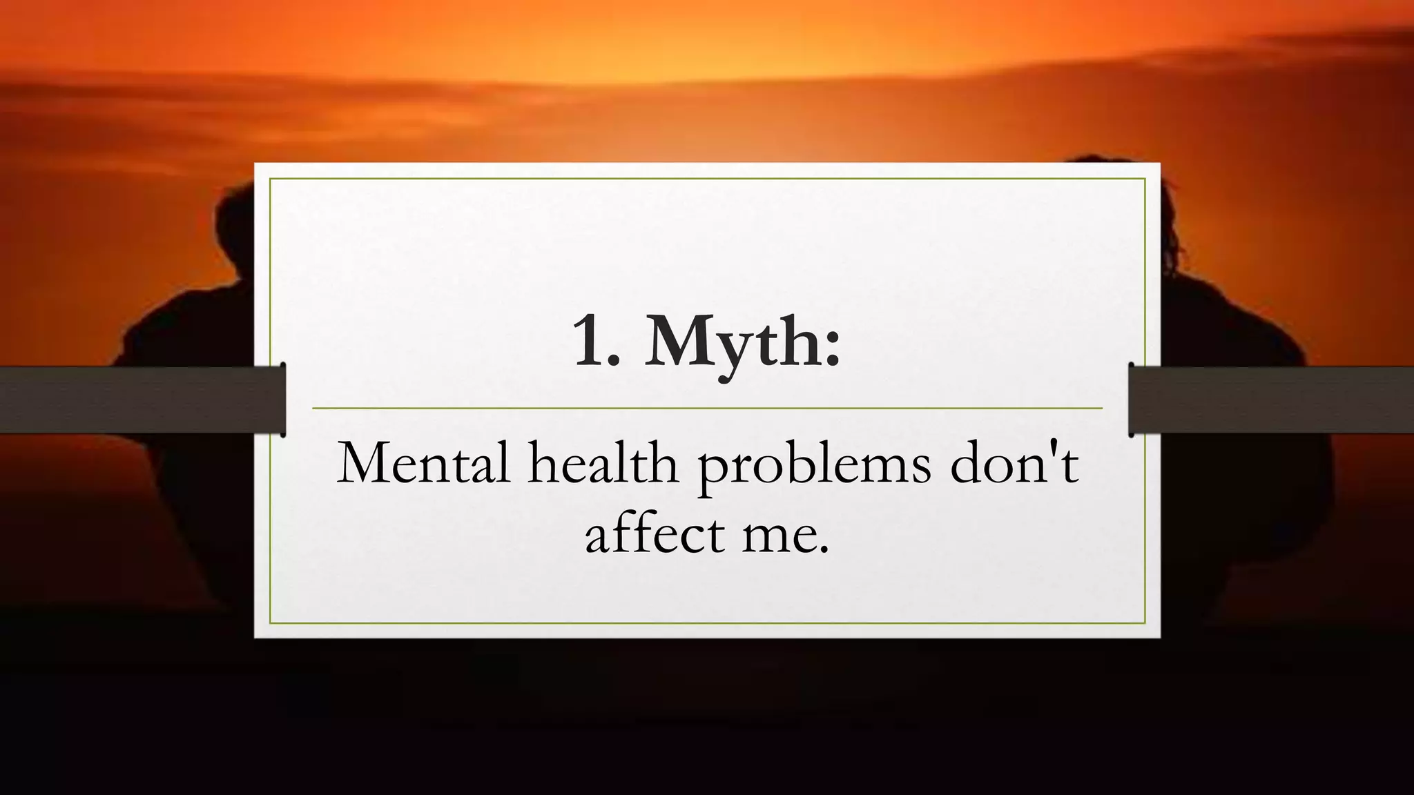Mental Health: Myth vs Facts by Shamgar Mangida | PPT Mental Health: Myth vs Facts by Shamgar Mangida | PPT