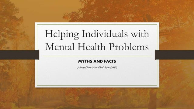 Mental Health: Myth vs Facts by Shamgar Mangida | PPTX | Brain and ...