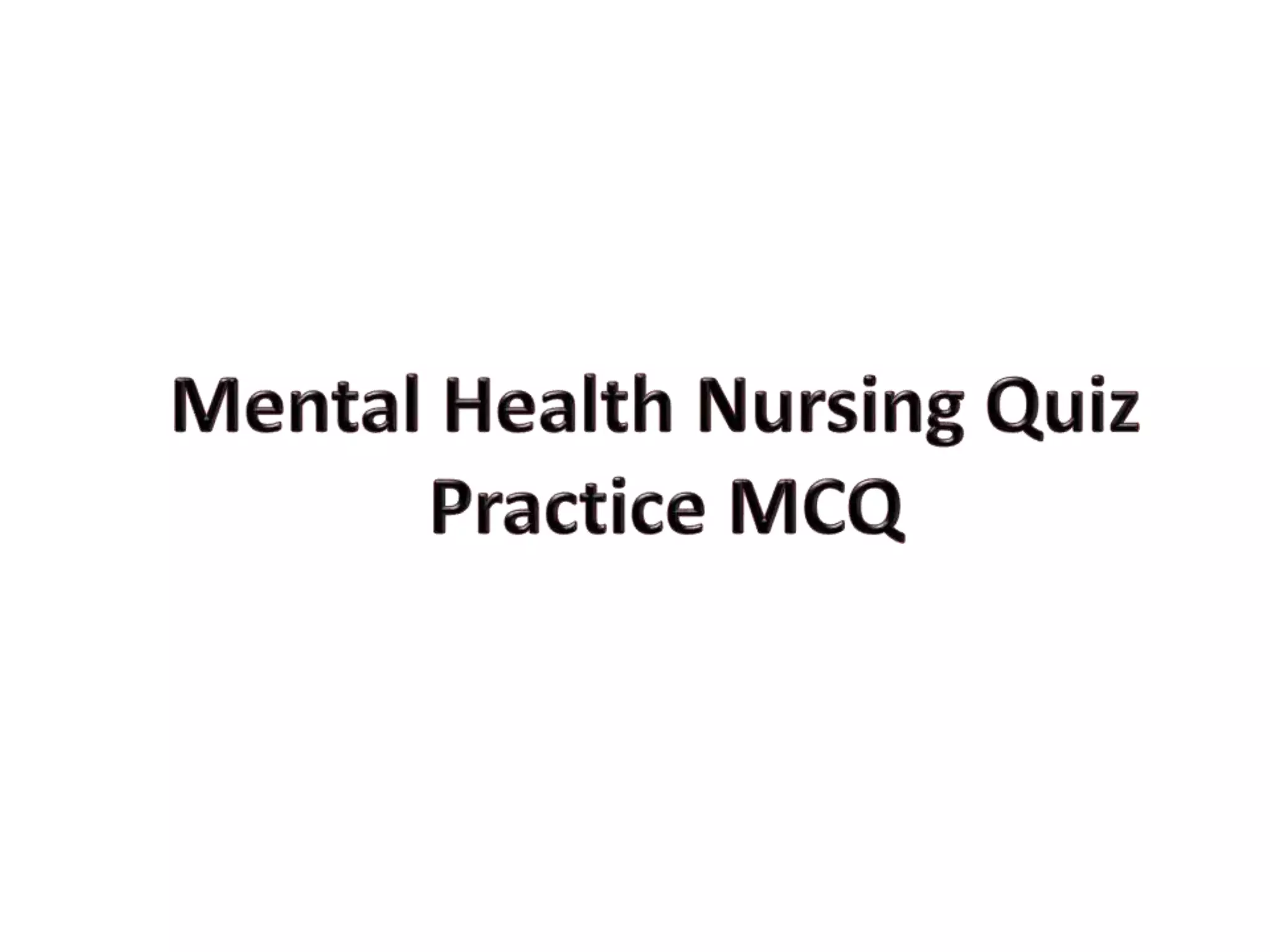 Mental health nursing quiz | Practice Quiz of Mental health nursing ...