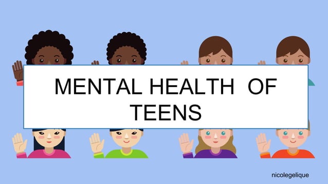 Mental Health of Teens (Grade 11 Personal Development) | PPT