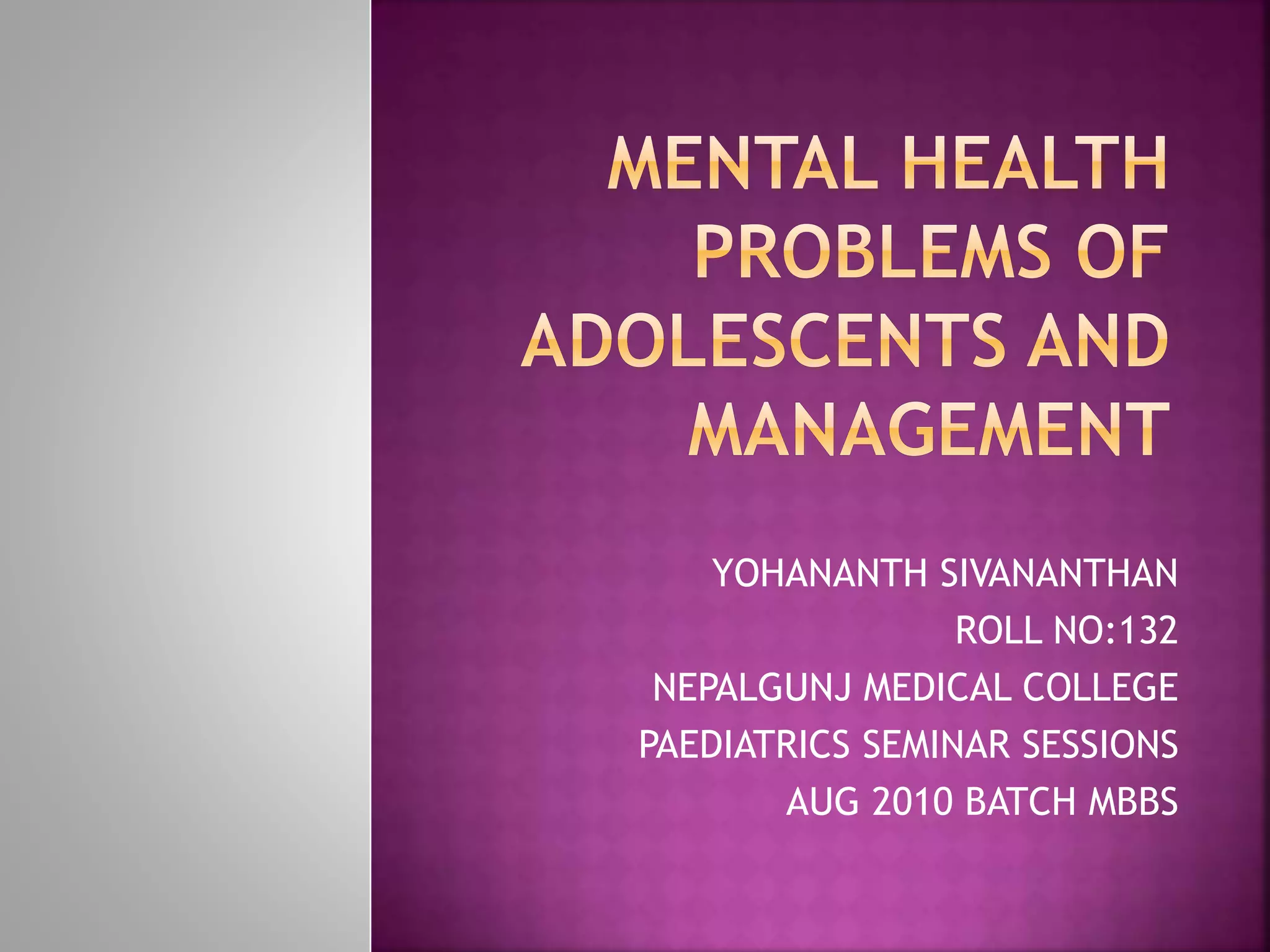 Mental health problems of adolescents and management | PPTX