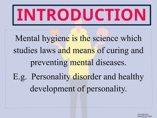 MENTAL HYGIENE AND ITS BASIC CONCEPT .pptx