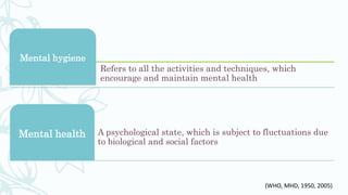 Mental hygiene to mental health to psychological wellbeing | PPT