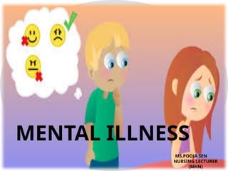 MENTAL ILLNESS AND ITS CHARCTERSTICSBSC .pptx