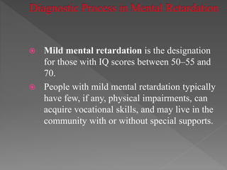 Mental retardation(diagonistic process) | PPTX