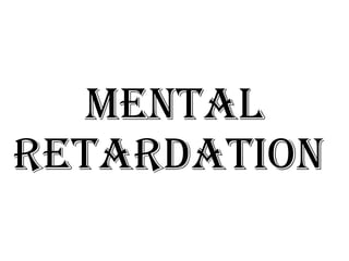 Mental Retardation pediatrics ppt.pptx
