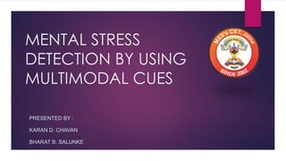 MENTAL STRESS DETECTION BY USING MULTIMODAL CUES ppt.pdf