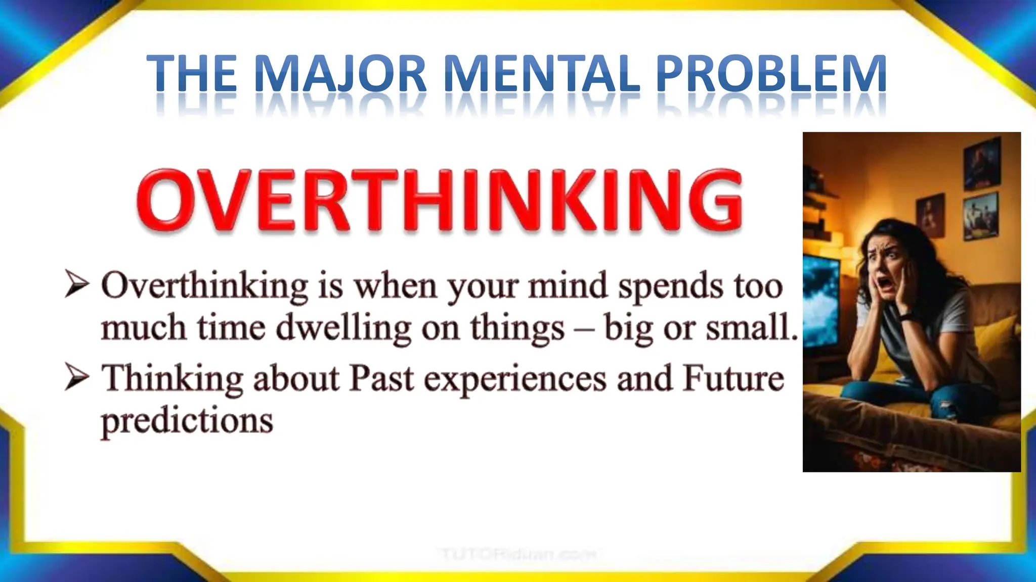 Mental Well-Being , Overthinking, Reasons, Impacts.pptx
