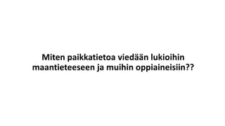 Paikkatieto ja avoin data | PPT