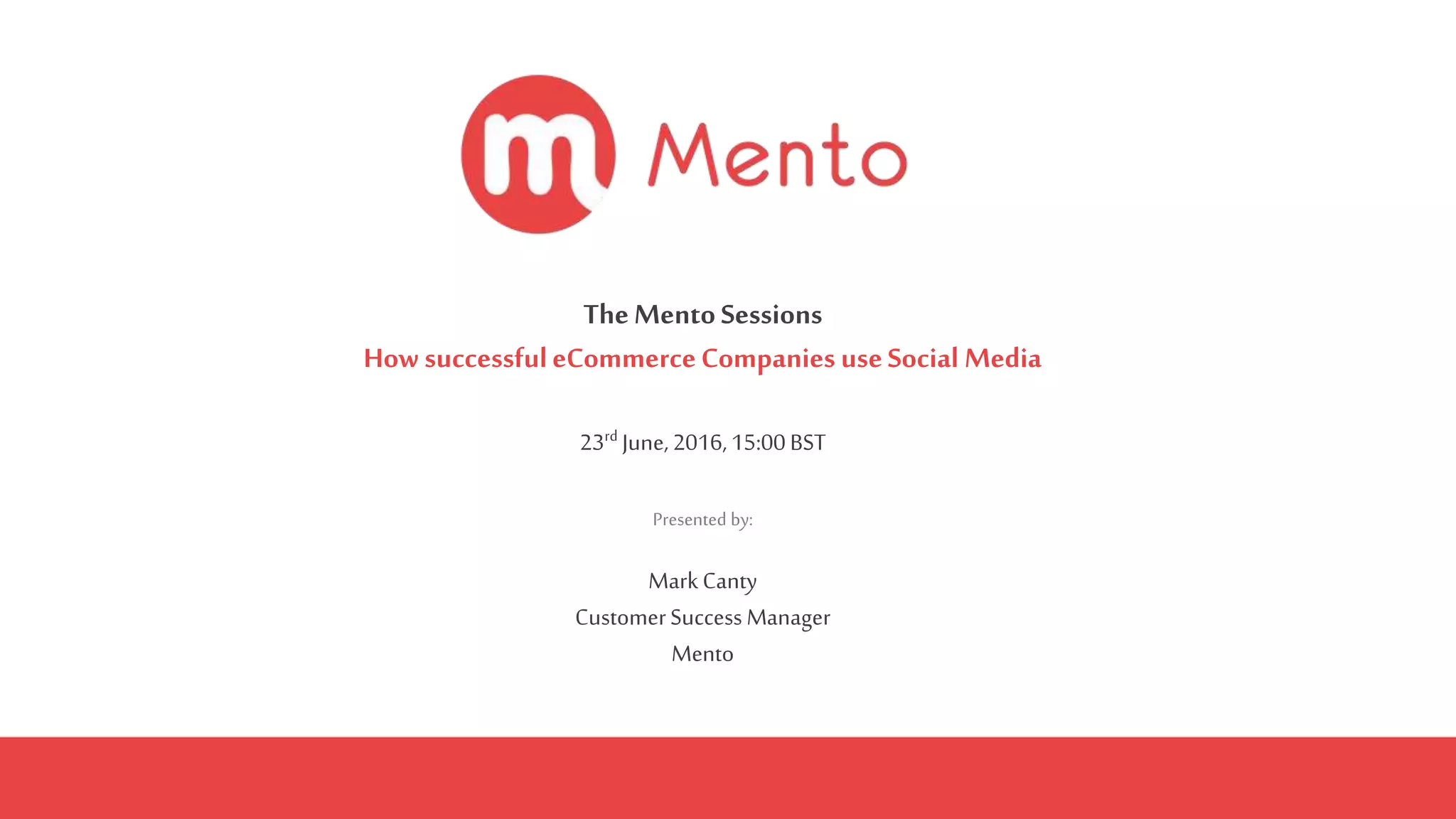 The Mento Sessions - How Successful eCommerce Companies Use Social Media | PPT
