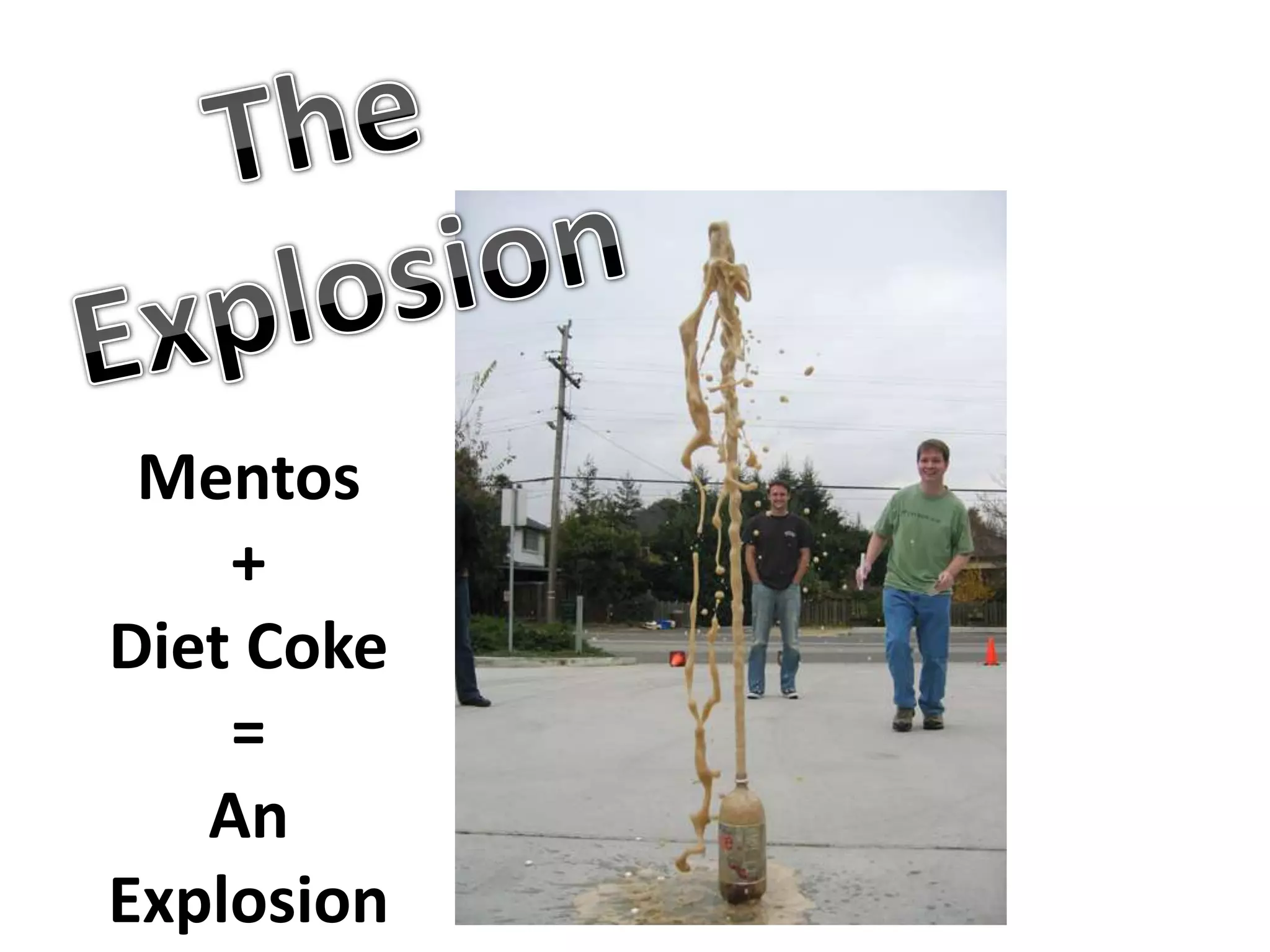 Mentos Explosion | PPTX | Chemistry | Science