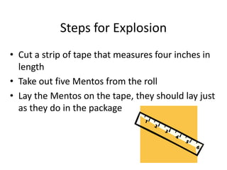 Mentos Explosion | PPTX | Chemistry | Science