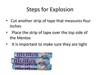 Mentos Explosion | PPTX | Chemistry | Science
