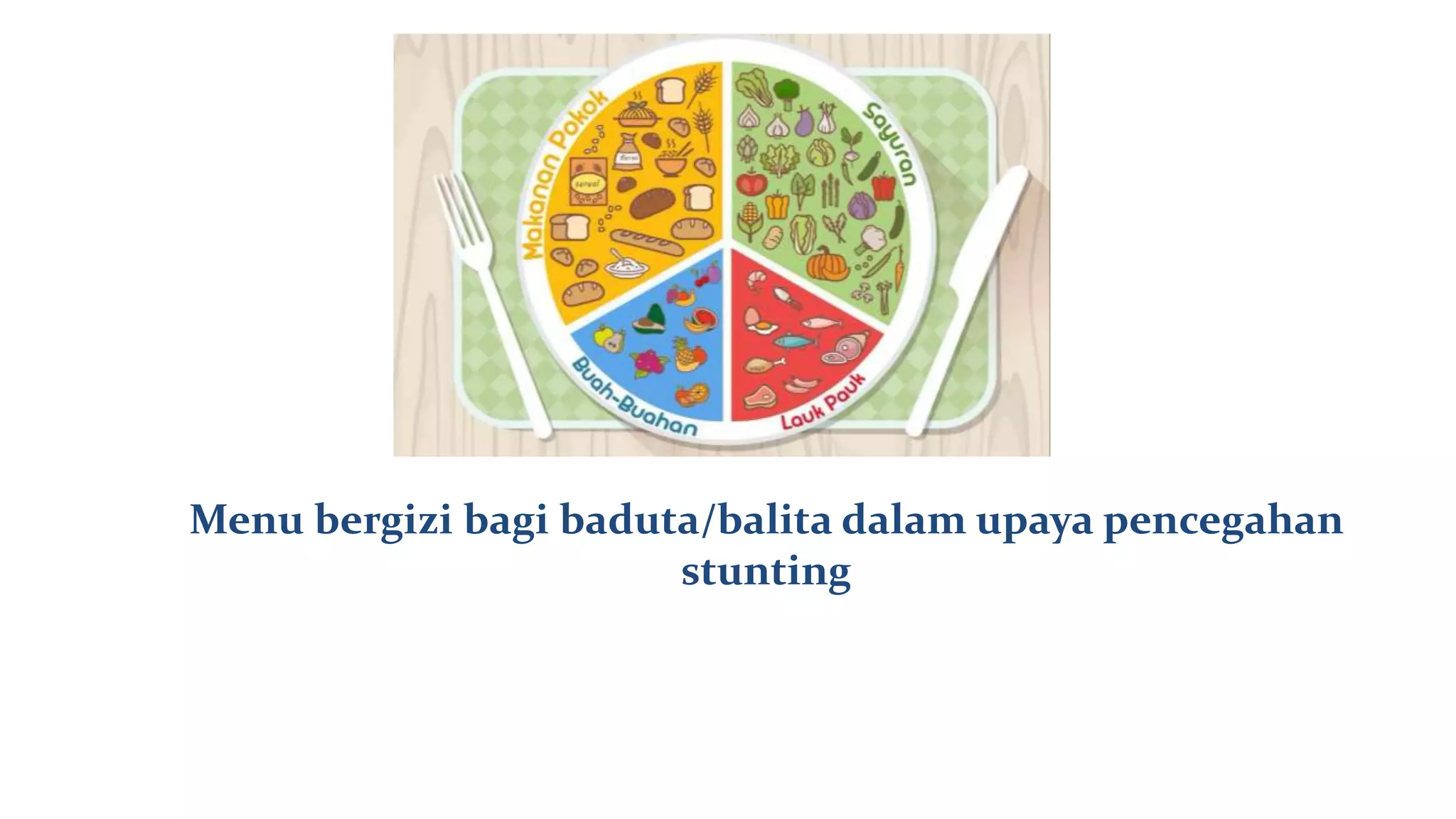 MENU BERGIZI BAGI BADUTA DAN BALITA DALAM UPAYA PENCEGAHAN STUNTING (1 ...