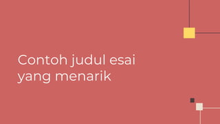 kiat-kiat menulis Judul Esai yang menarik | PPTX