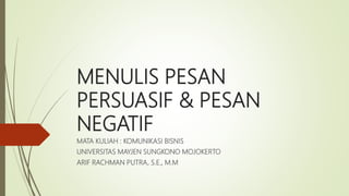 Menulis pesan persuasif & pesan negatif | PPTX