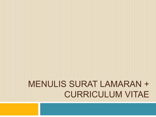 Menulis surat lamaran + curriculum vitae | PPT