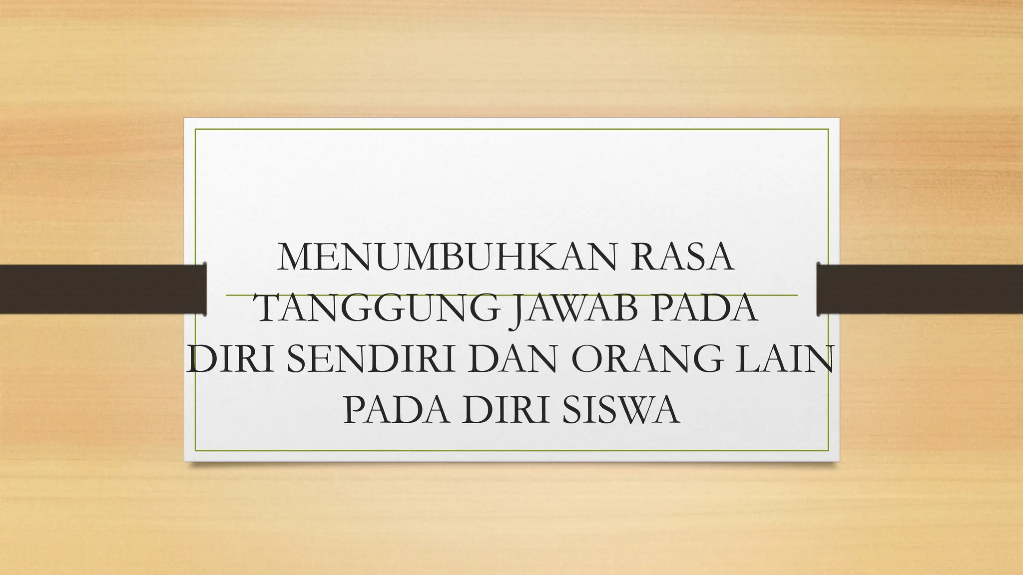 MENUMBUHKAN RASA TANGGUNG JAWAB PADA DIRI SENDIRI.pptx