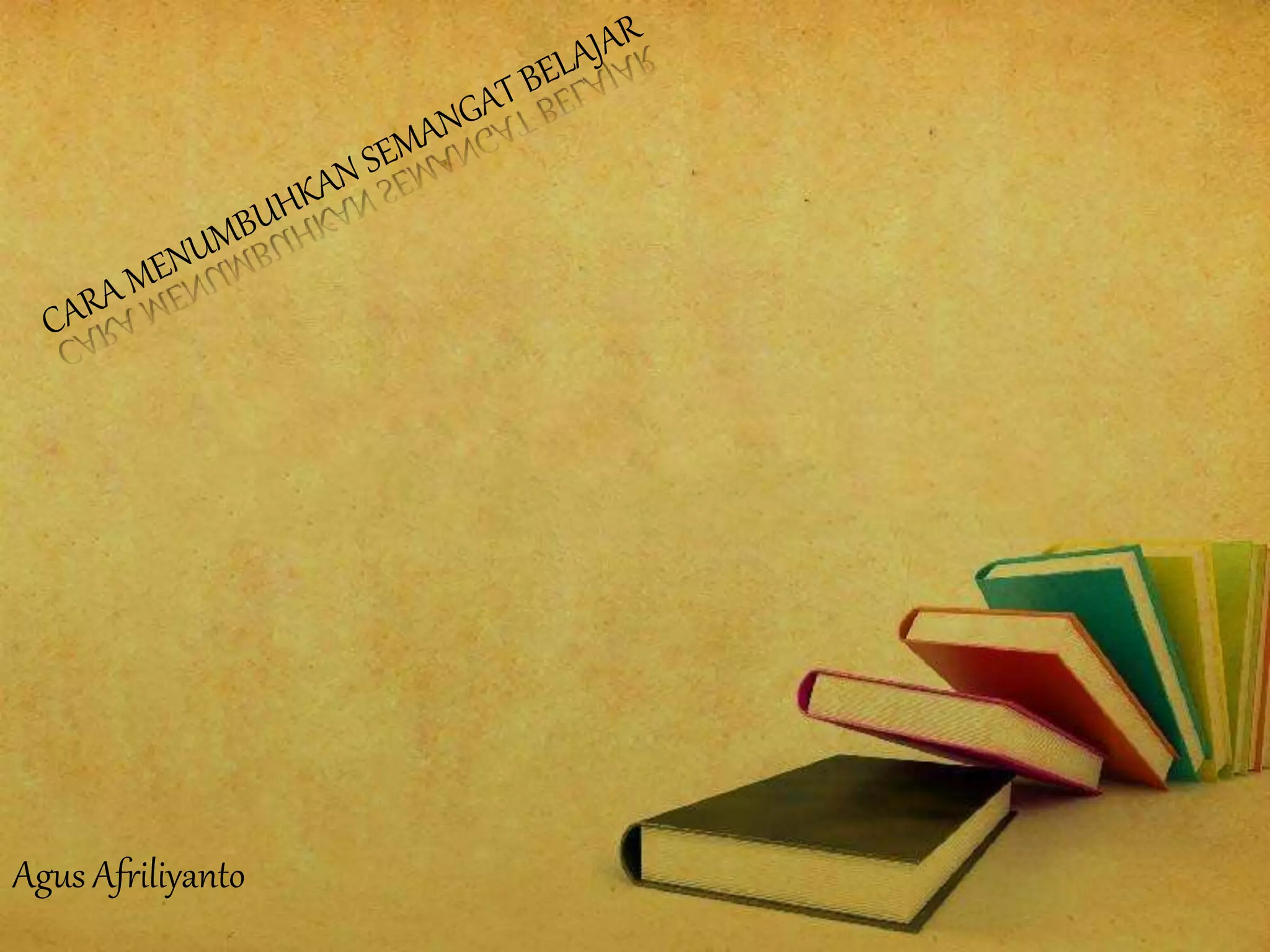 Menumbuhkan Semangat Belajar | PPT