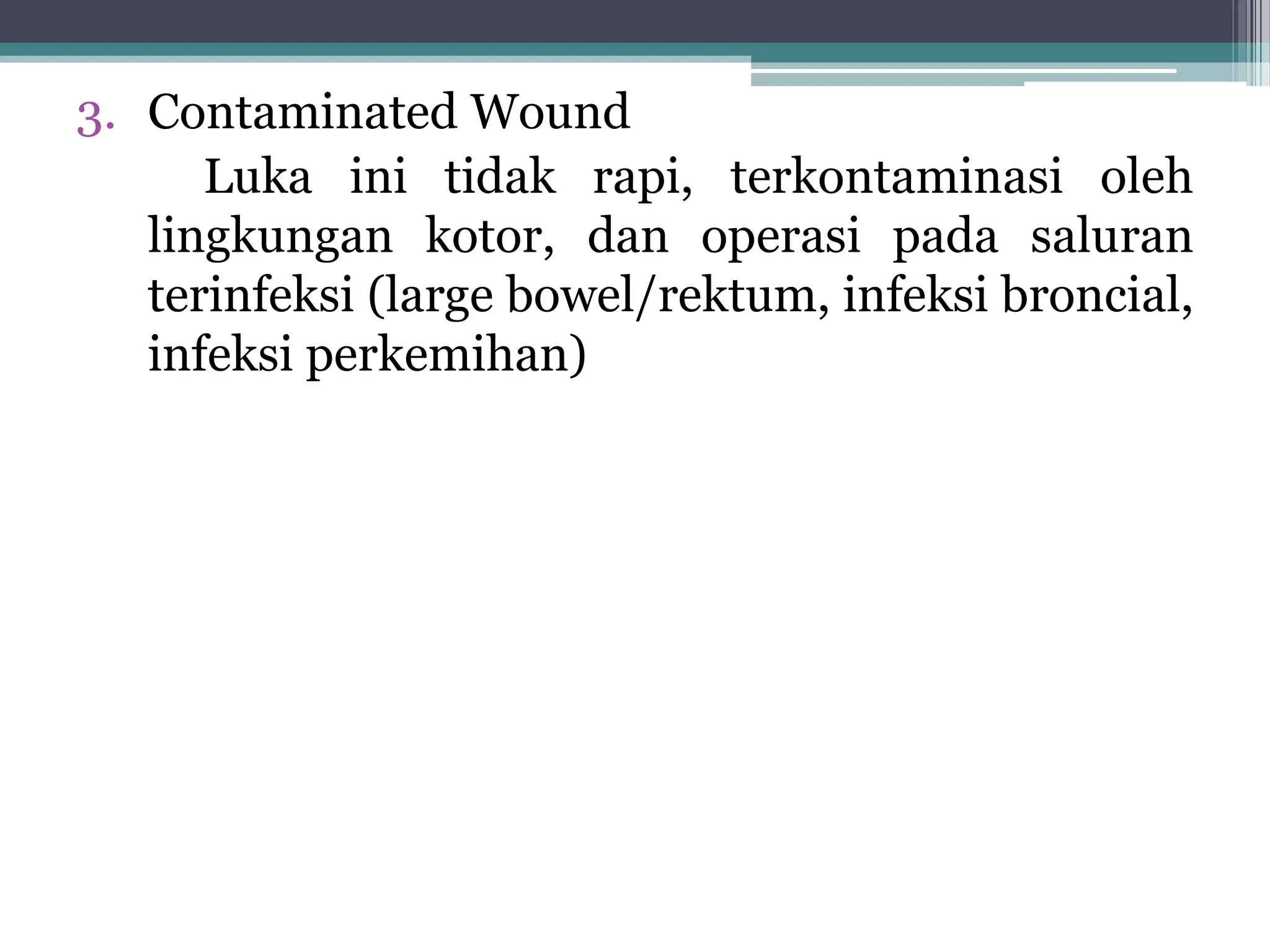 Menurut tipenya luka dibedakan menjadi 4 tipe luka.ppt