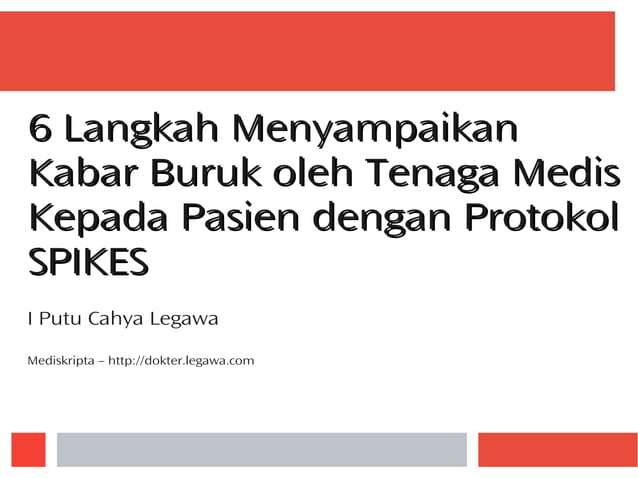 Menyampaikan Kabar Buruk dengan Protokol SPIKES | PPT