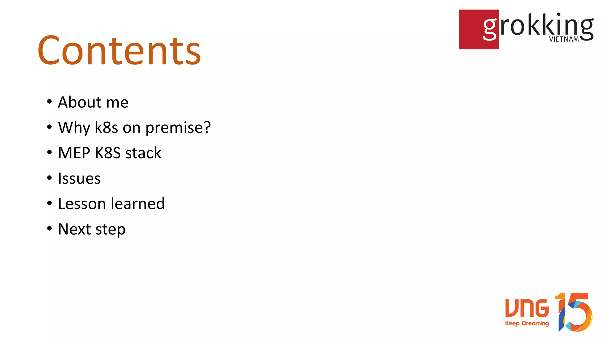 Grokking Techtalk #34: K8S On-premise: Incident & Lesson Learned ZaloPay Merchant Platform (MEP ...