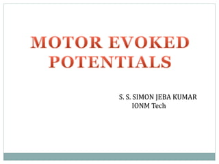 Motor evoked potentials - IONM Basics | PPTX