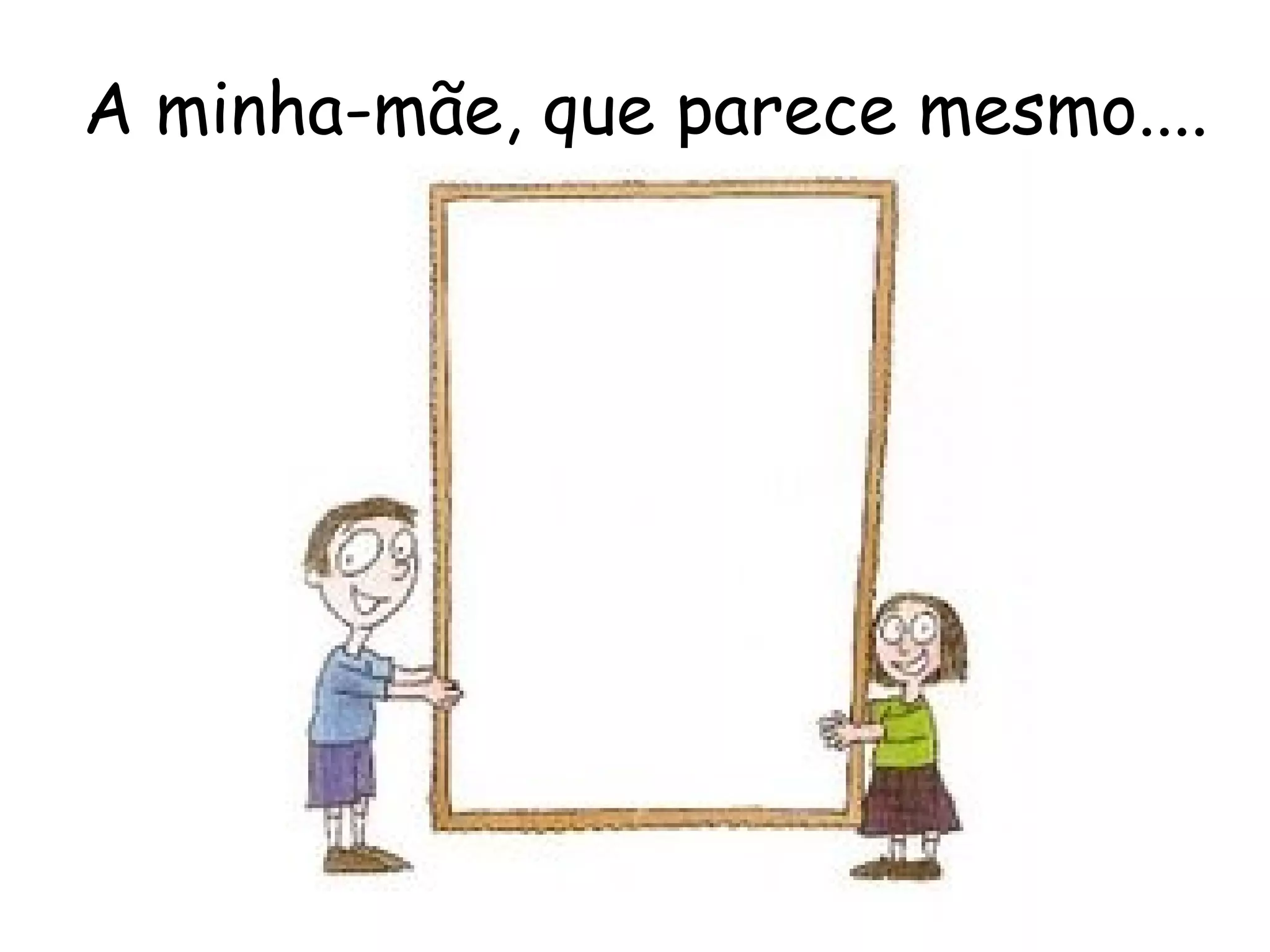 Mãe querida mãe | PPT