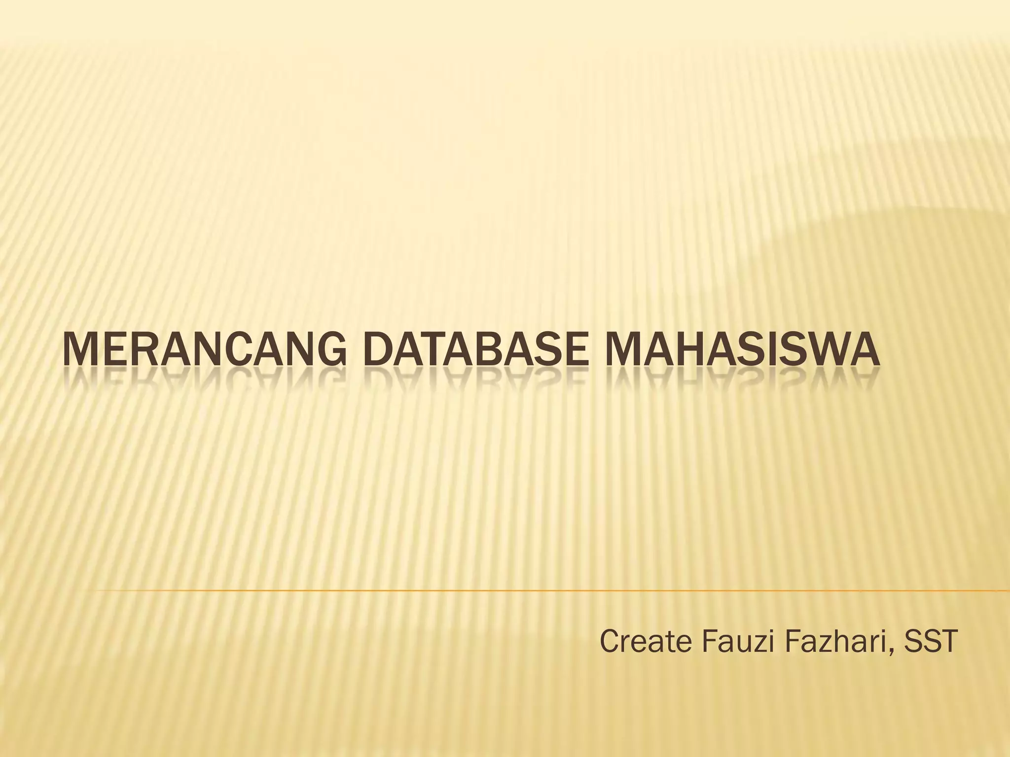 Merancang database mahasiswa | PPT