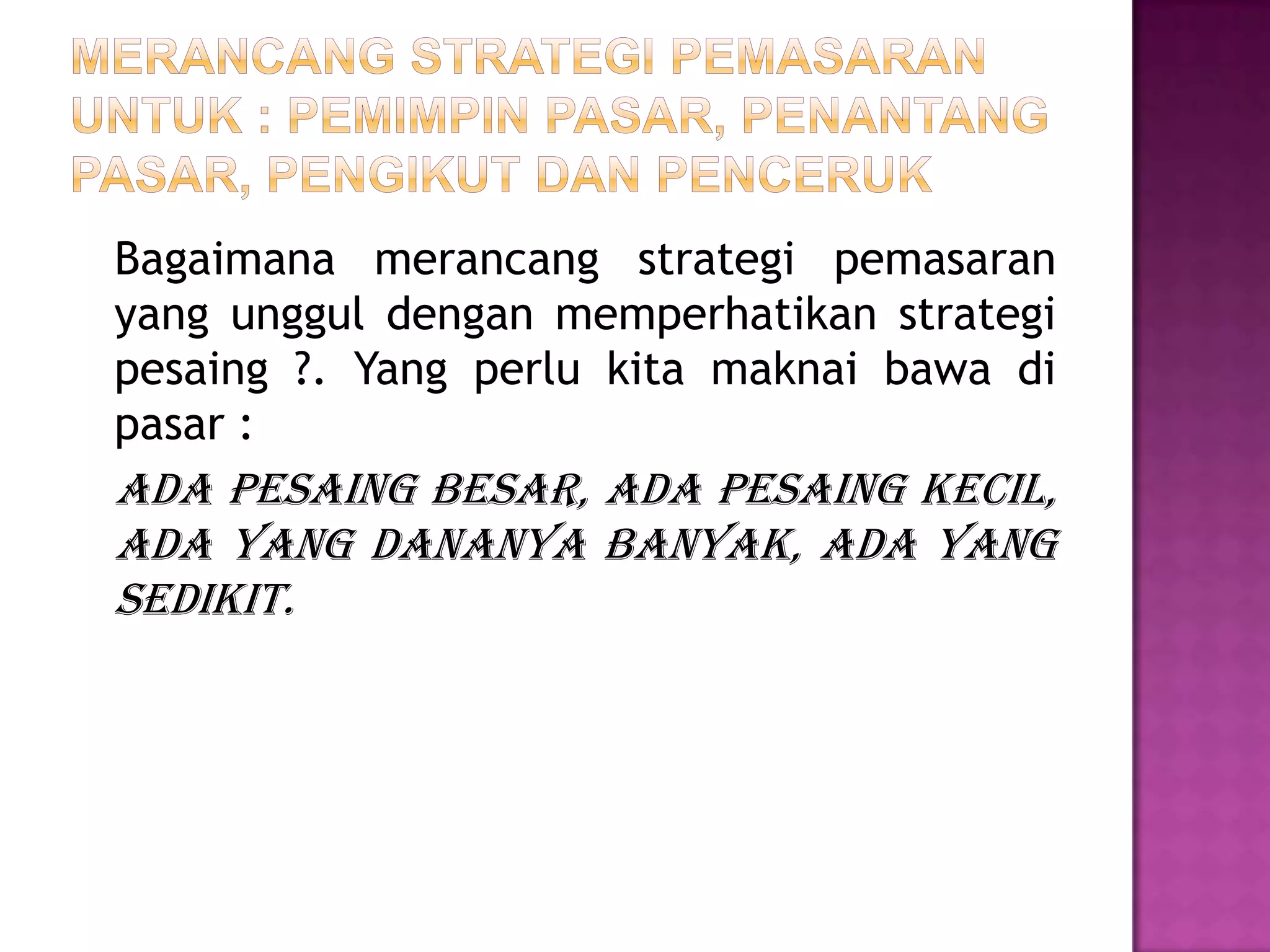 Merancang strategi pemasaran tuk pemimpin pasar | PPTX