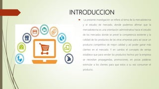 MERCADOTECNIA – ESTUDIO DE MERCADO | PPTX