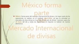 Mercado de Divisas en México | PPTX