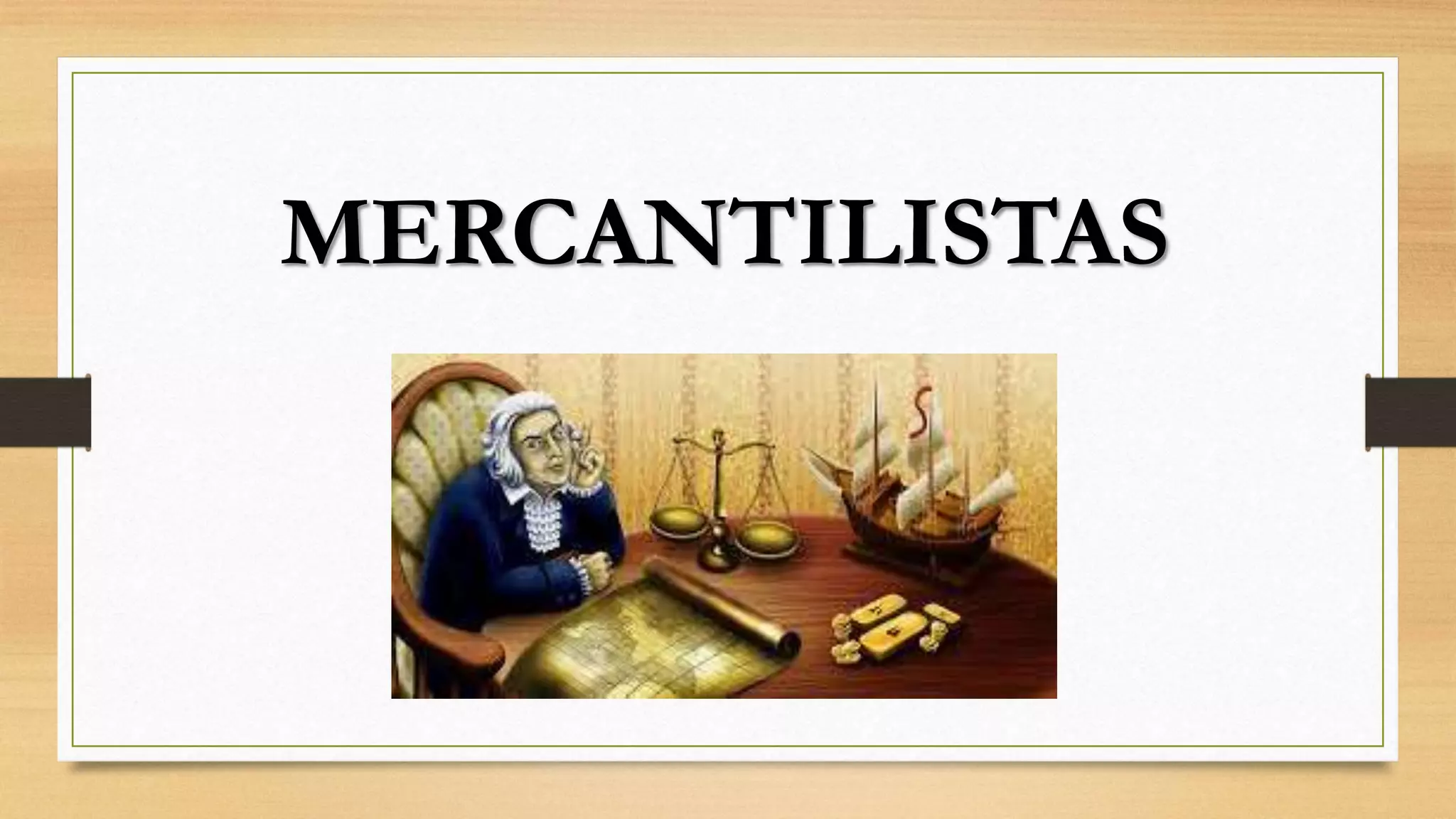 Mercantilistas | PPT