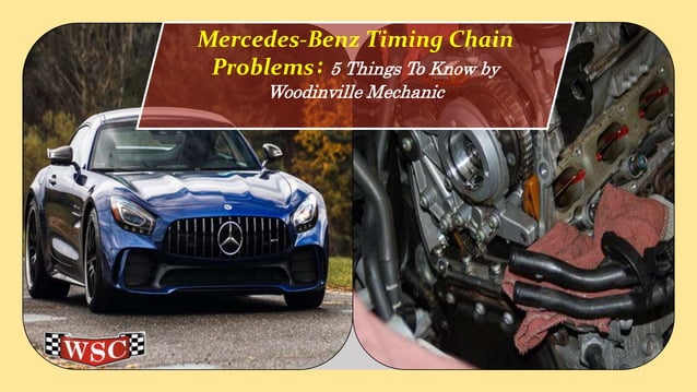 Mercedes Benz Timing Chain Problems- 5 Things to Know by Woodinville ...
