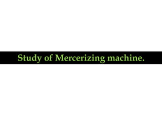 Mercerization | PPTX
