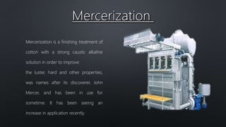 Mercerization & its maintenance | PPTX