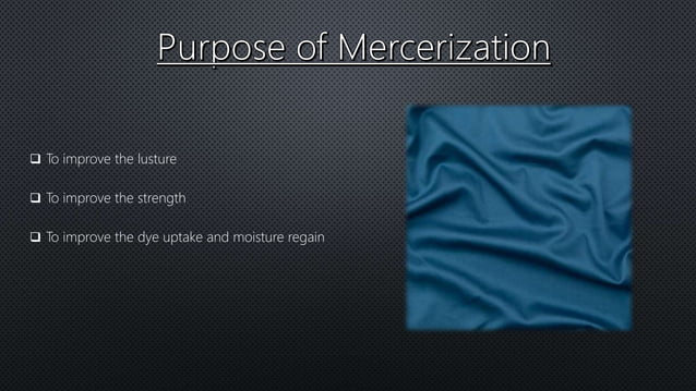 Mercerization & its maintenance | PPT
