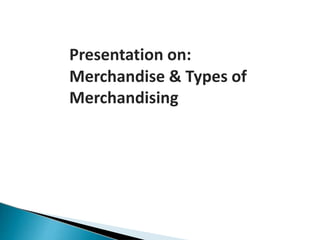 Merchandise final new | PPTX